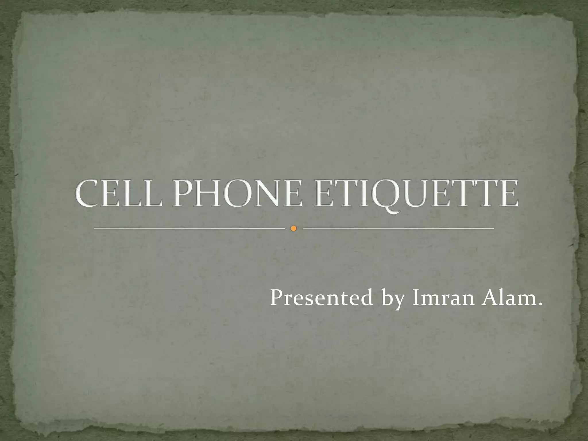Cell phone etiquette | PPTX