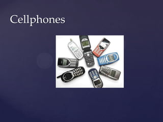 Cellphones and devices | PPT