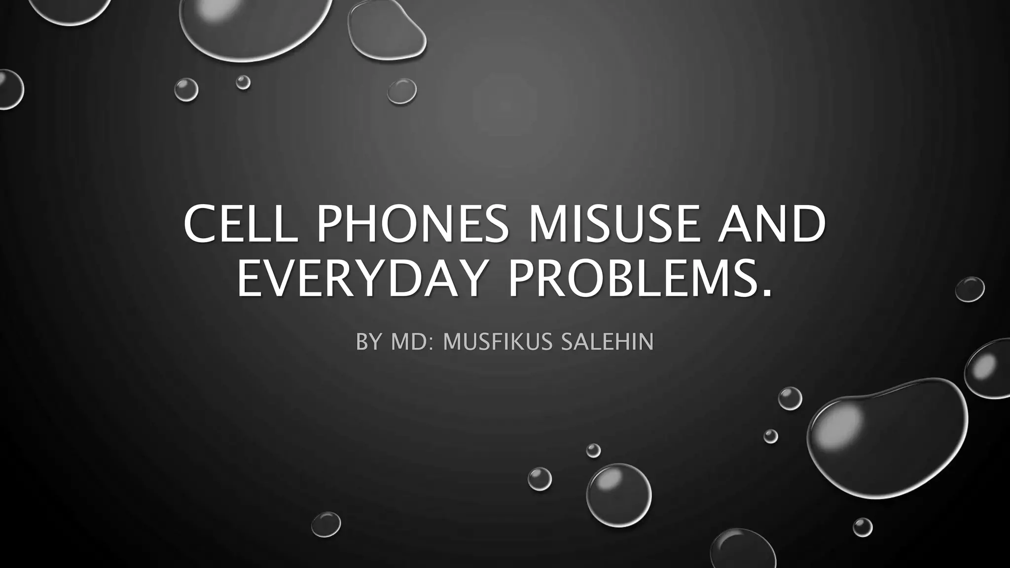 Cell phones misuse and everyday problems | PPTX