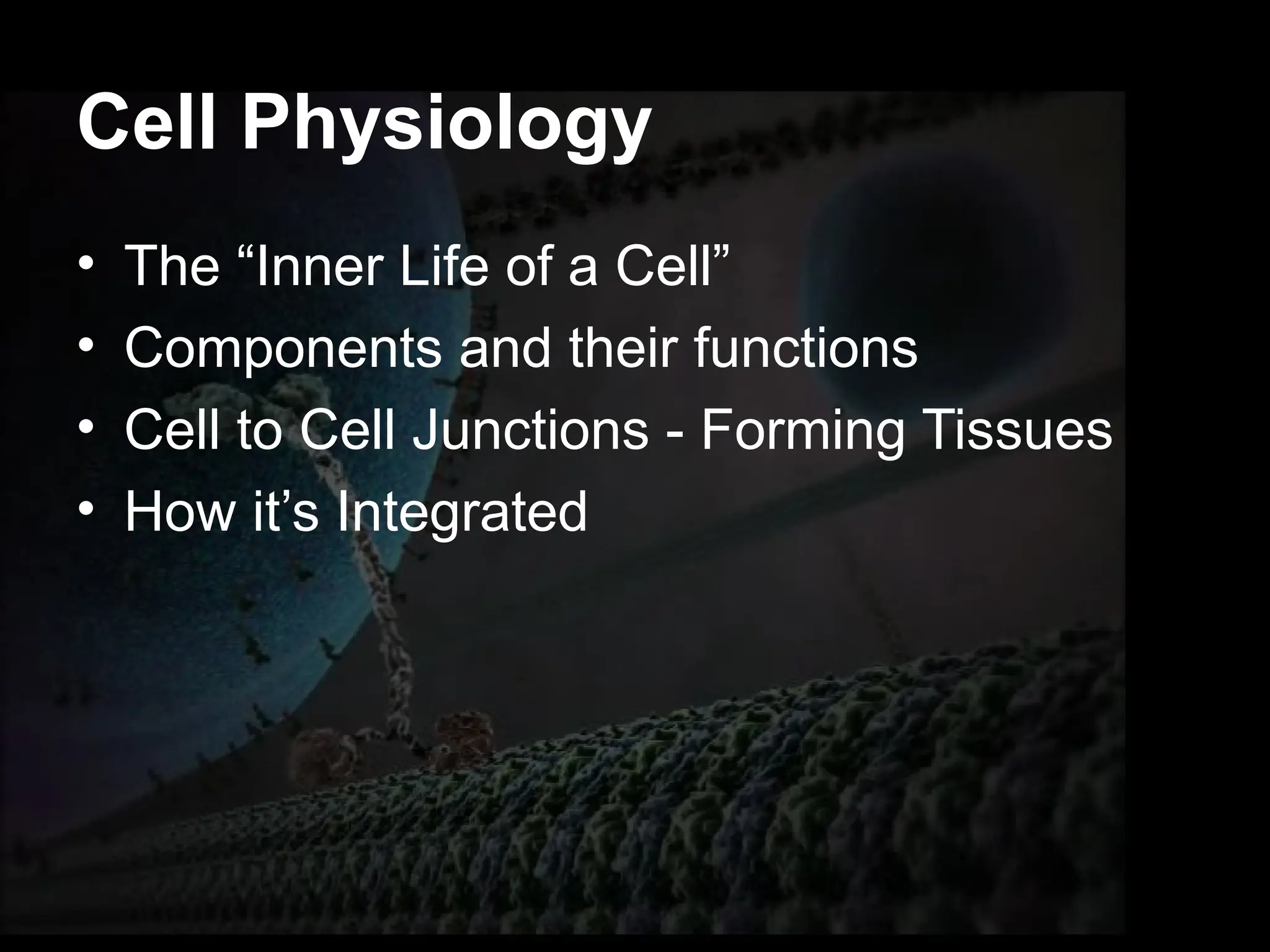 Cell Physiology-1 What is a Cell? A cell is the structural and ...