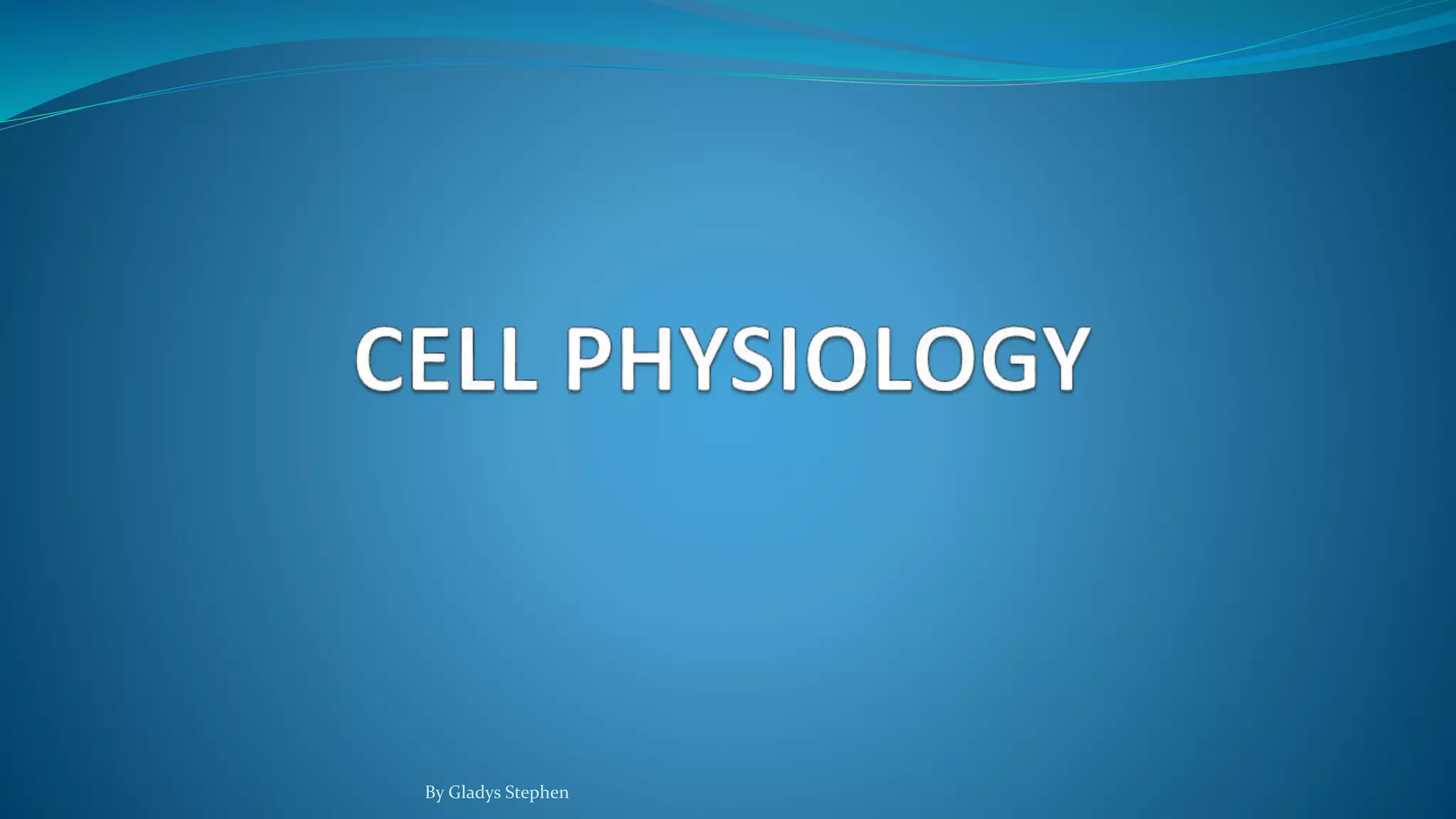 Cell physiology | PPTX