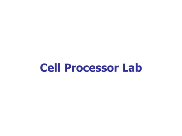 Cell processor lab | PPT