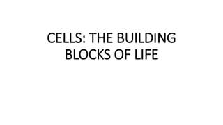 CELLSisthebasicunitoflife1234567891011.pptx