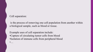 Cell sepration and flowcytometry | PPTX