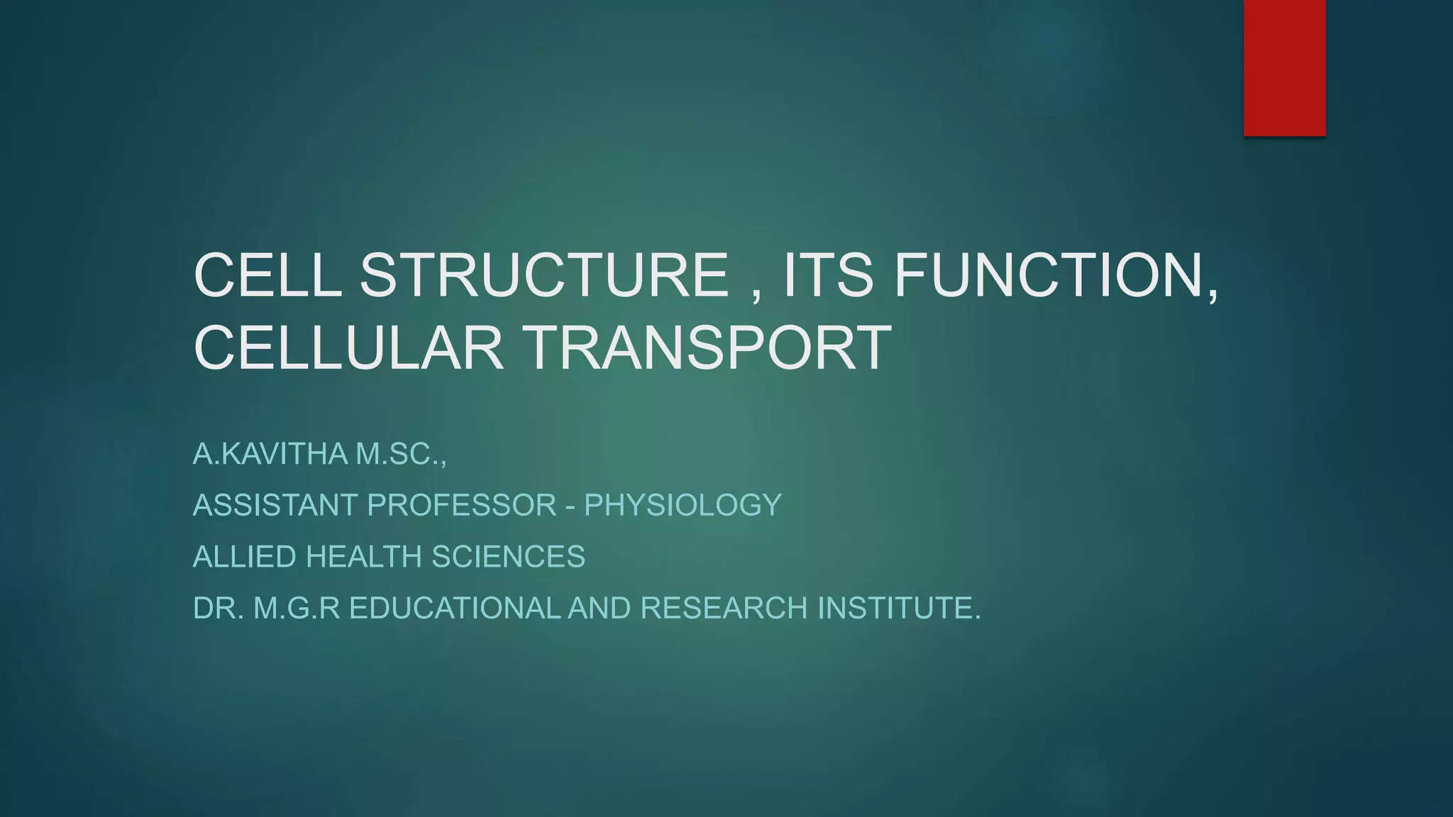 CELL STRUCTURE AND TRANSPORT.pptx