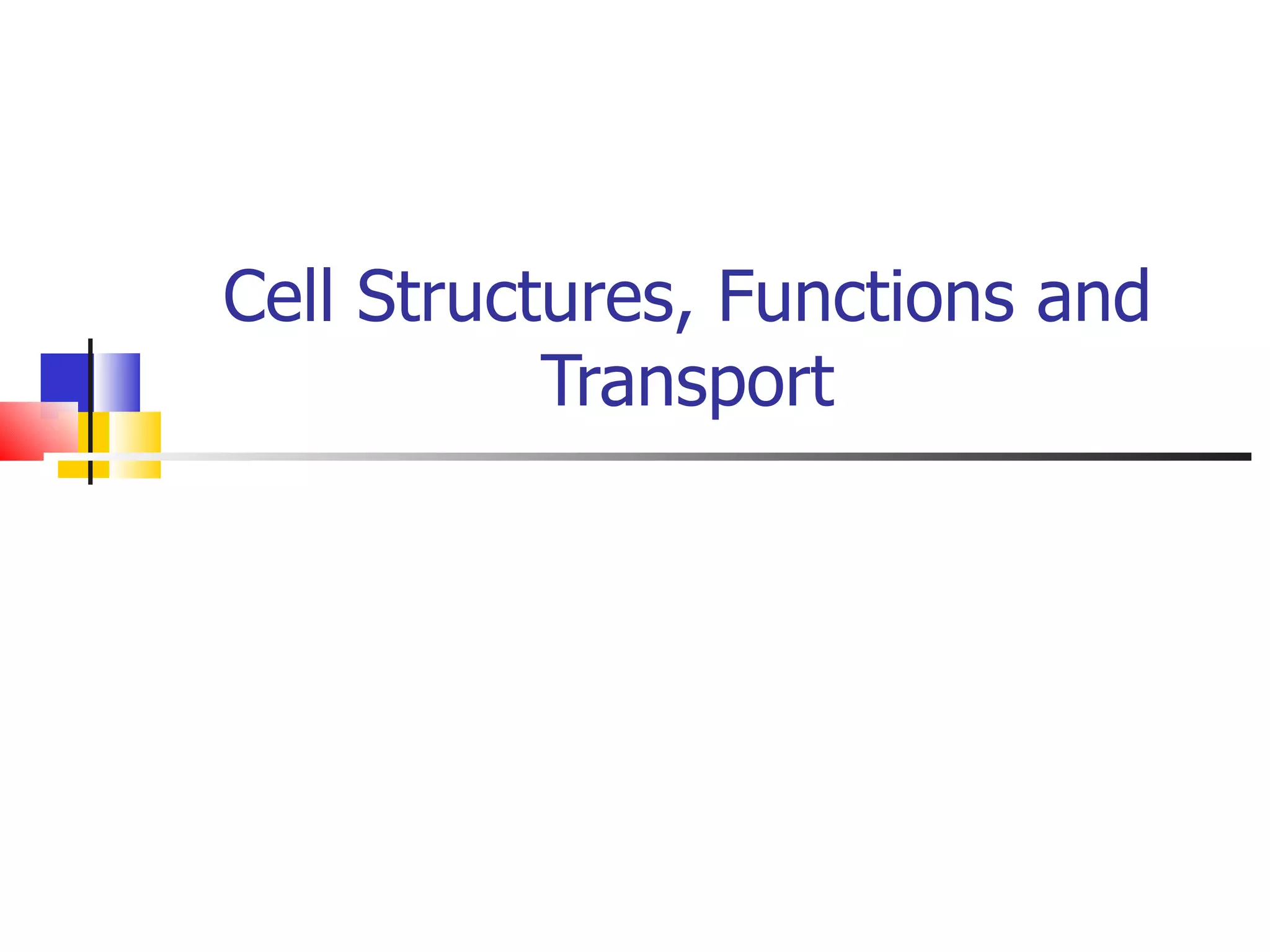 Cell Structures, Functions And Transport | PPT