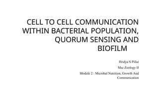 CELL - CELL COMMUNICATION WITHIN BACTERIAL POPULATION AND BIOFILMS,.pptx