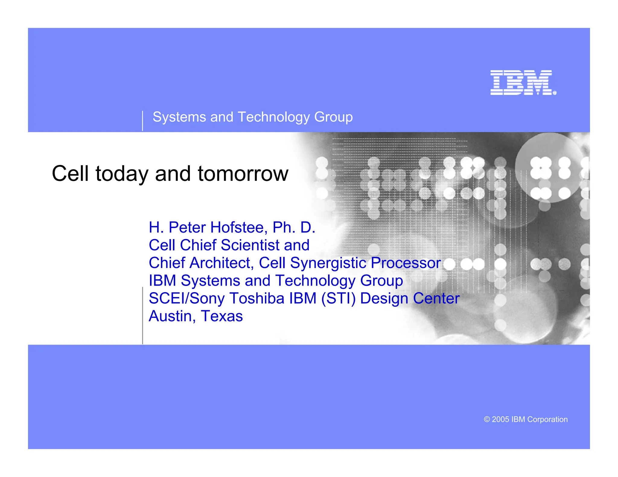 Cell Today and Tomorrow - IBM Systems and Technology Group | PPT