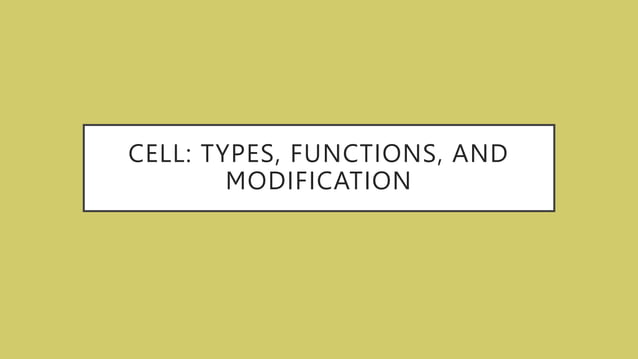 CELL TYPES, FUNCTIONS, AND MODIFICATION.pptx