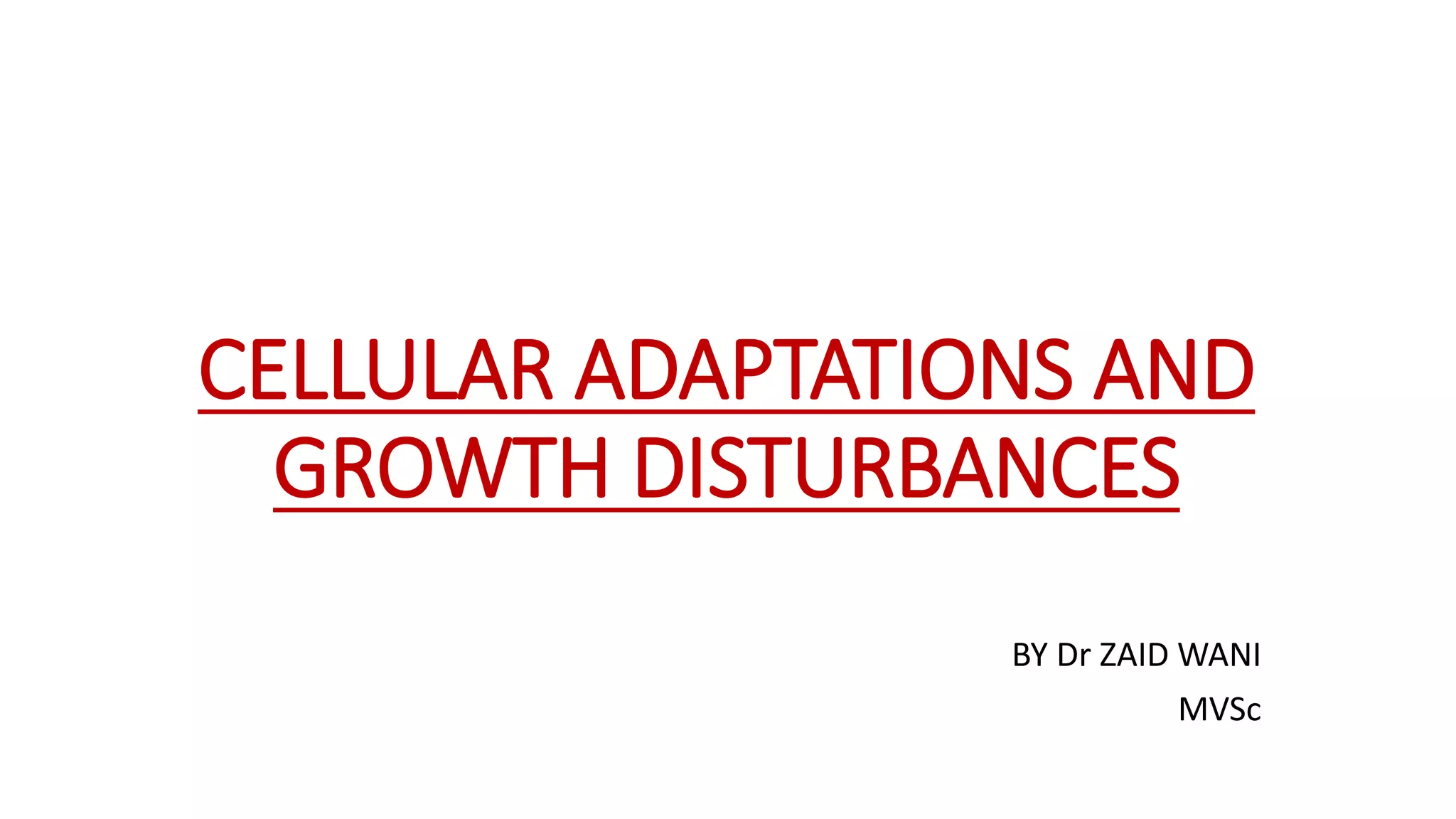 Cellular adaptations and growth disturbances | PPT