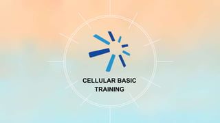 Cellular Basic Training.pptx
