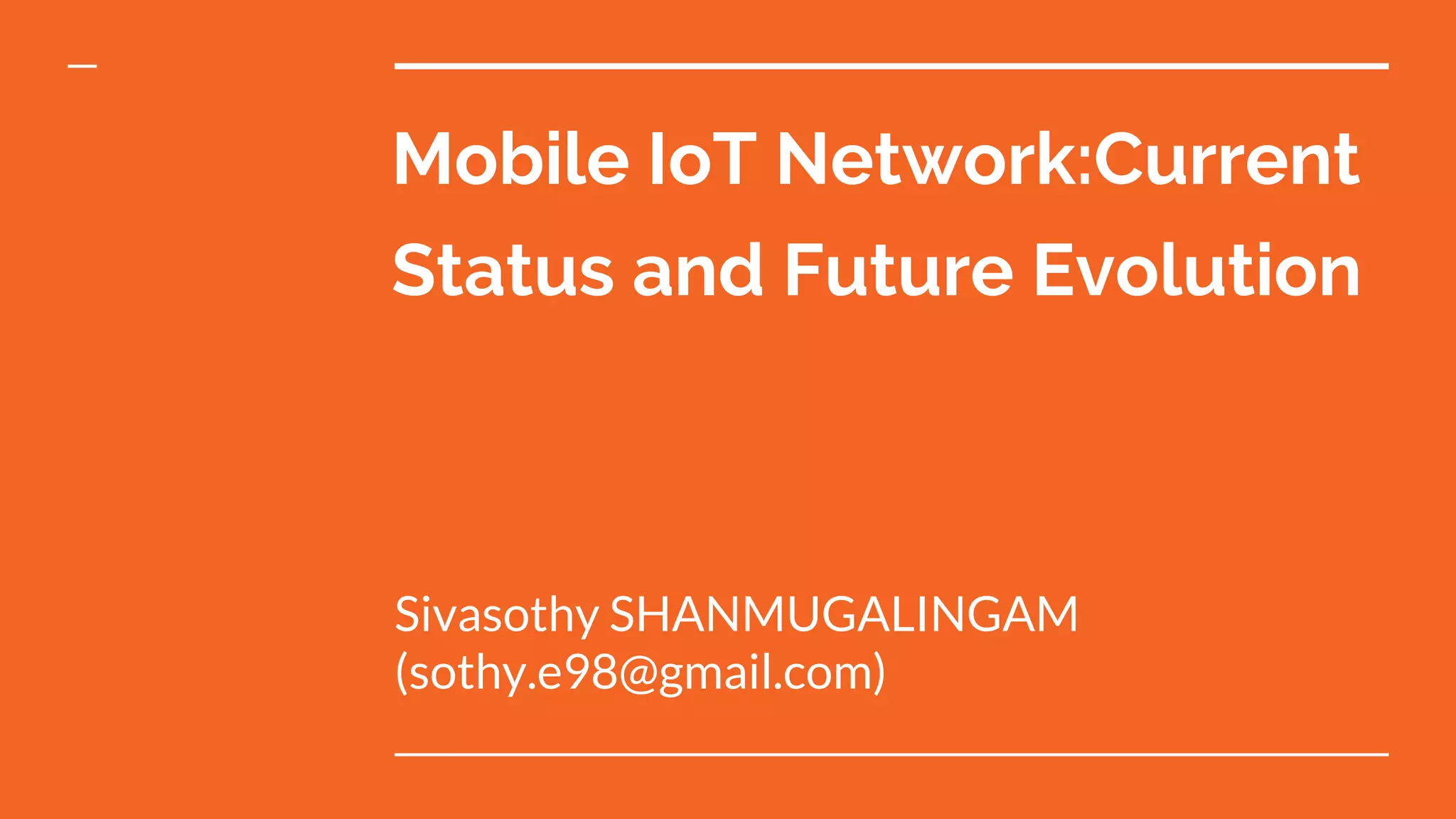 Mobile IoT Network :Current Status and Future Evolution | PPT