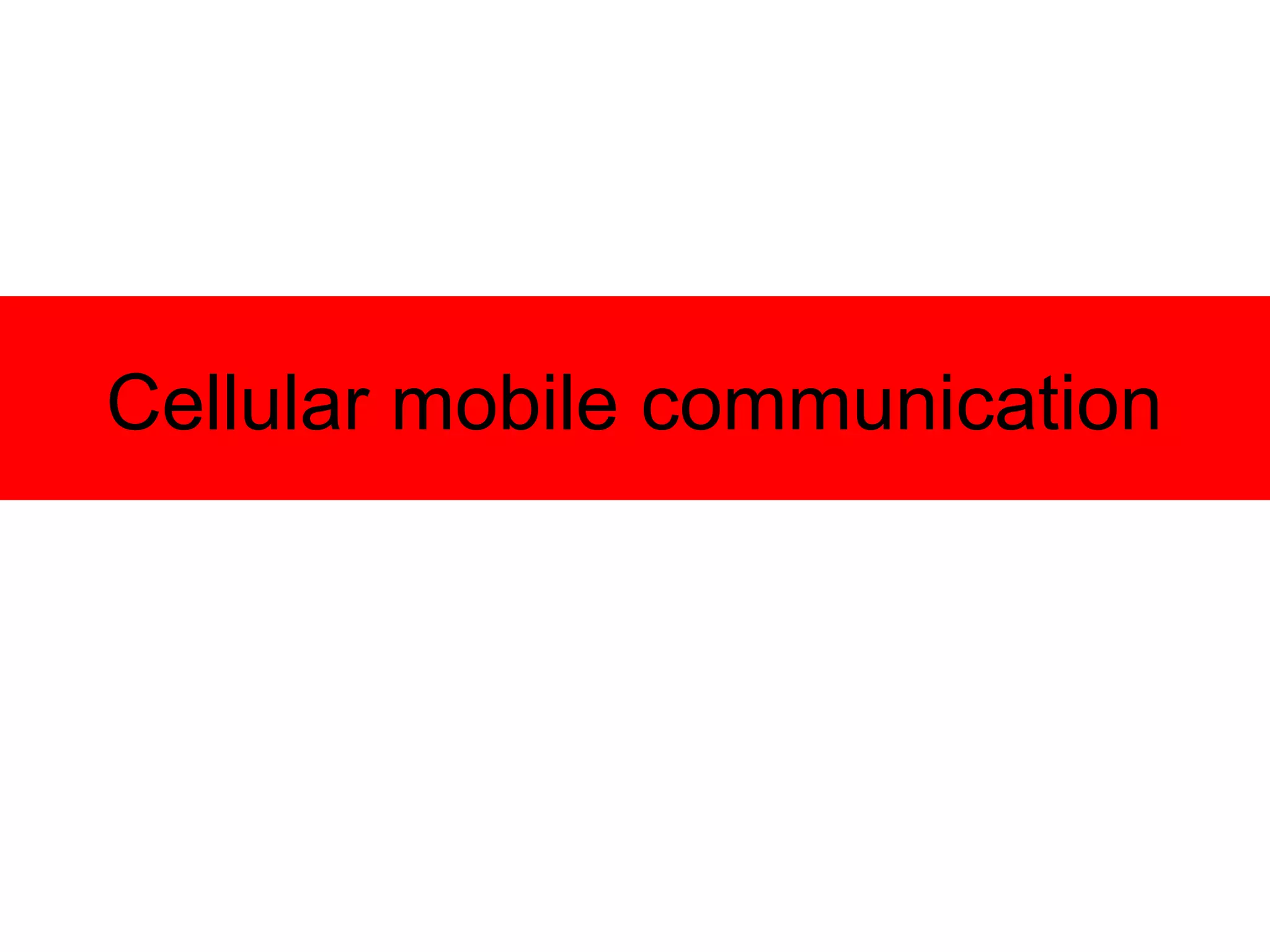 Cellular Mobile Communication Ppt