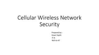 Cellular wireless network security | PPTX