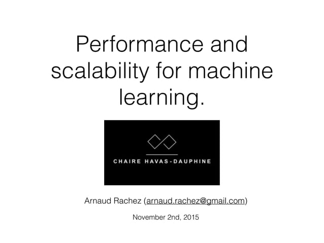 Performance and scalability for machine learning | PPT