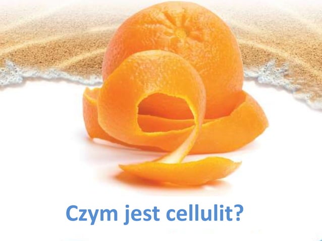 Czym jest cellulit? | PPT