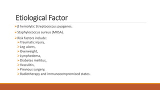 Cellulitis- Causes, Diagnosis and its Management. | PPTX