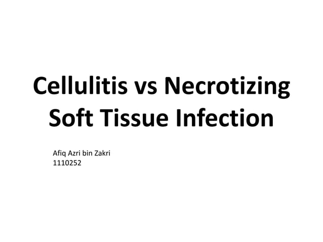 Cellulitis vs necrotizing soft tissue infection | PPTX