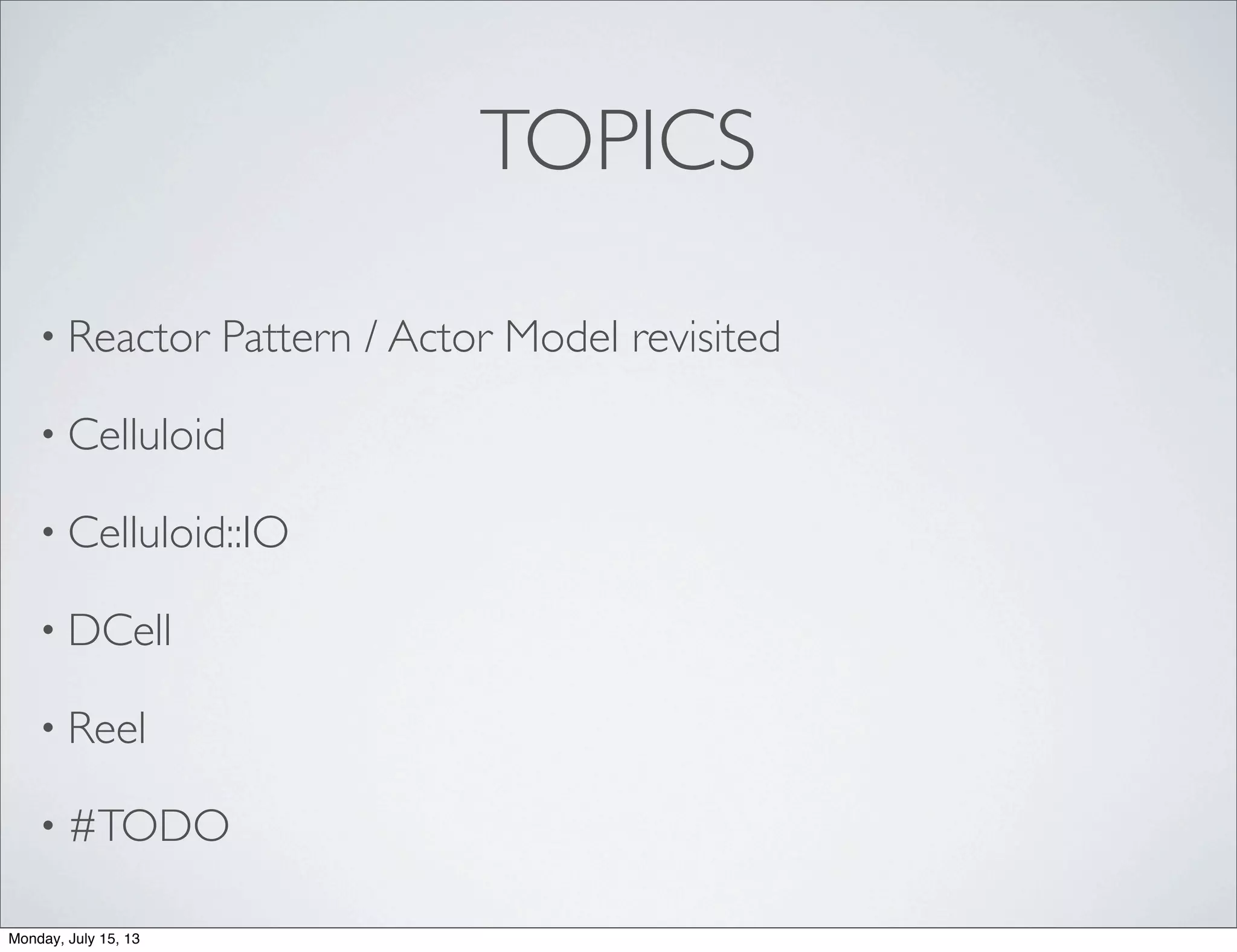 Celluloid, Celluloid::IO and Friends | PPT
