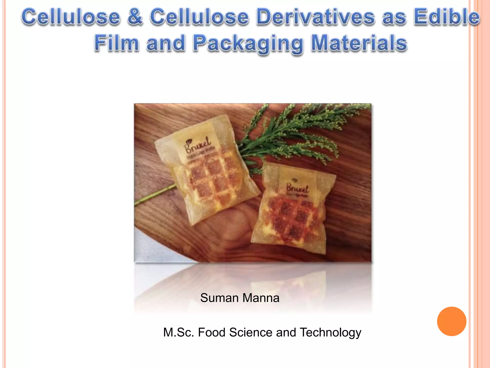 Edible film of Cellulose and Cellulose Derivatives | PPTX