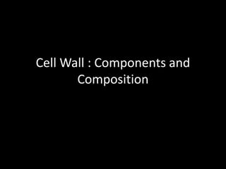 plant cell wall components and Composition | PPTX