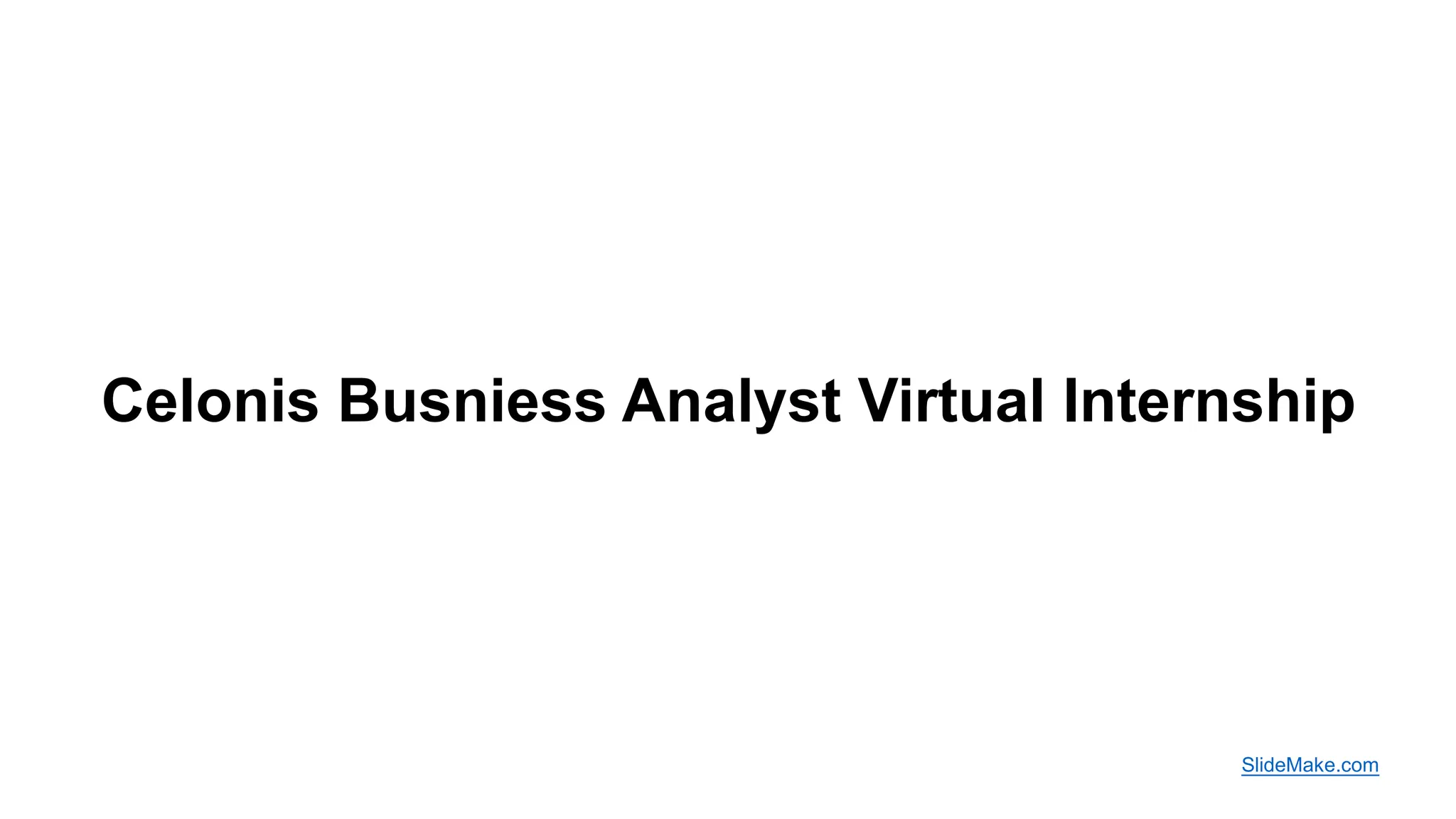 Celonis Busniess Analyst Virtual Internship.pptx