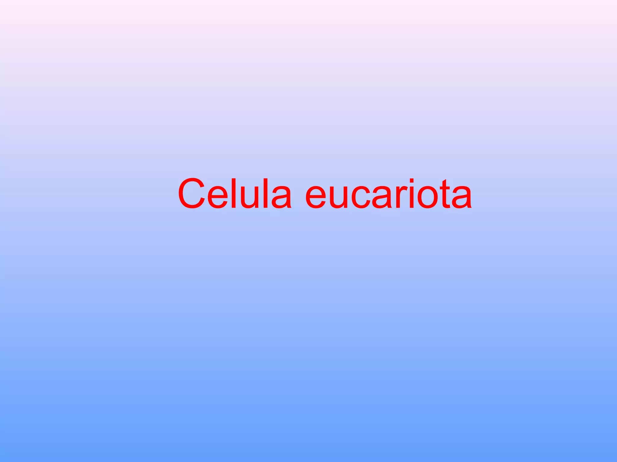Celula eucariota | PPT