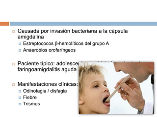 Celulitis periamigdalina y absceso amigdalino | PPTX