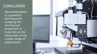 Nanoindentation technique for Small Materials | PPTX