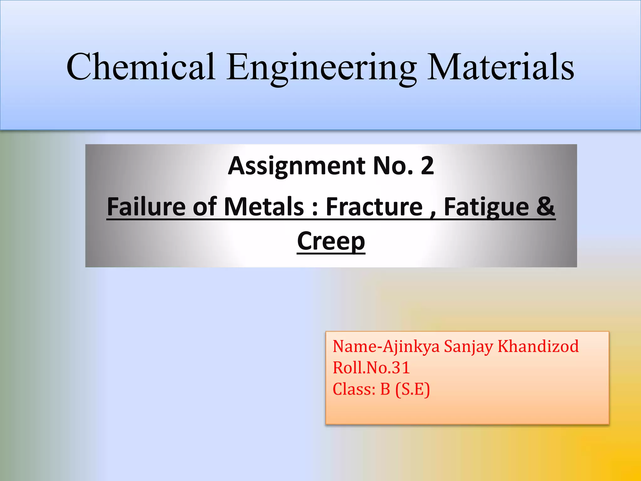 Chemical Engineering Materials-- Failure of Metals : Fracture , Fatigue ...
