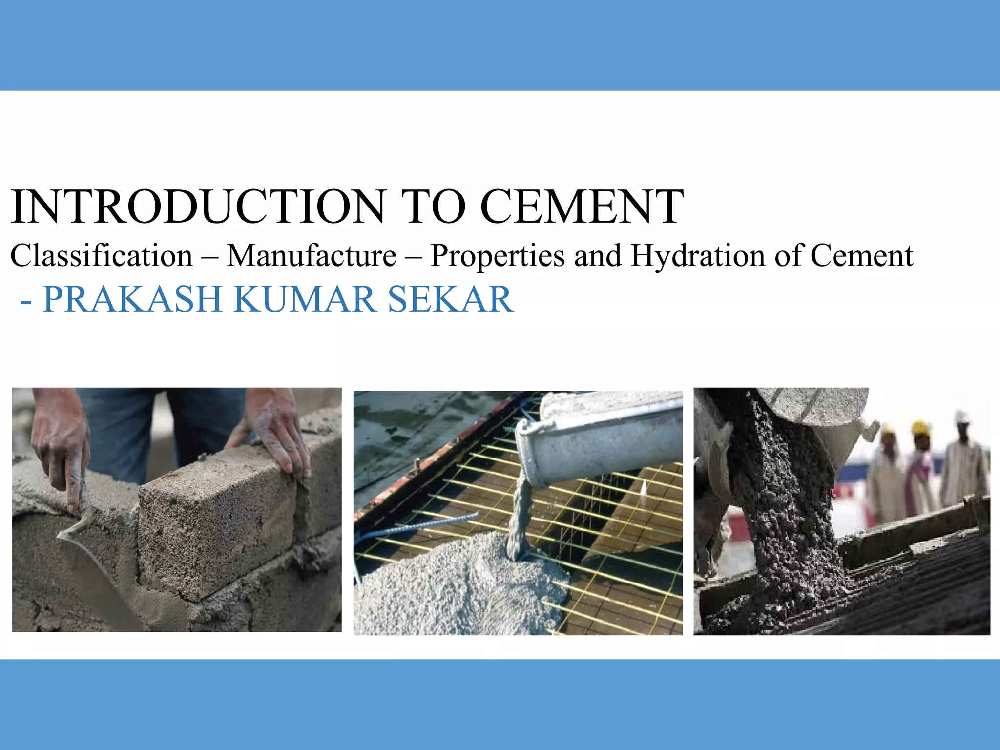 Manufacture of cement - Classification and hydration | PPT