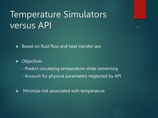 Cementing Temperature/ The purpose of this presentation is to give an ...