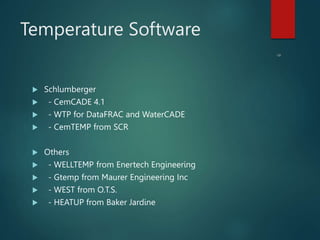 Cementing Temperature/ The purpose of this presentation is to give an ...