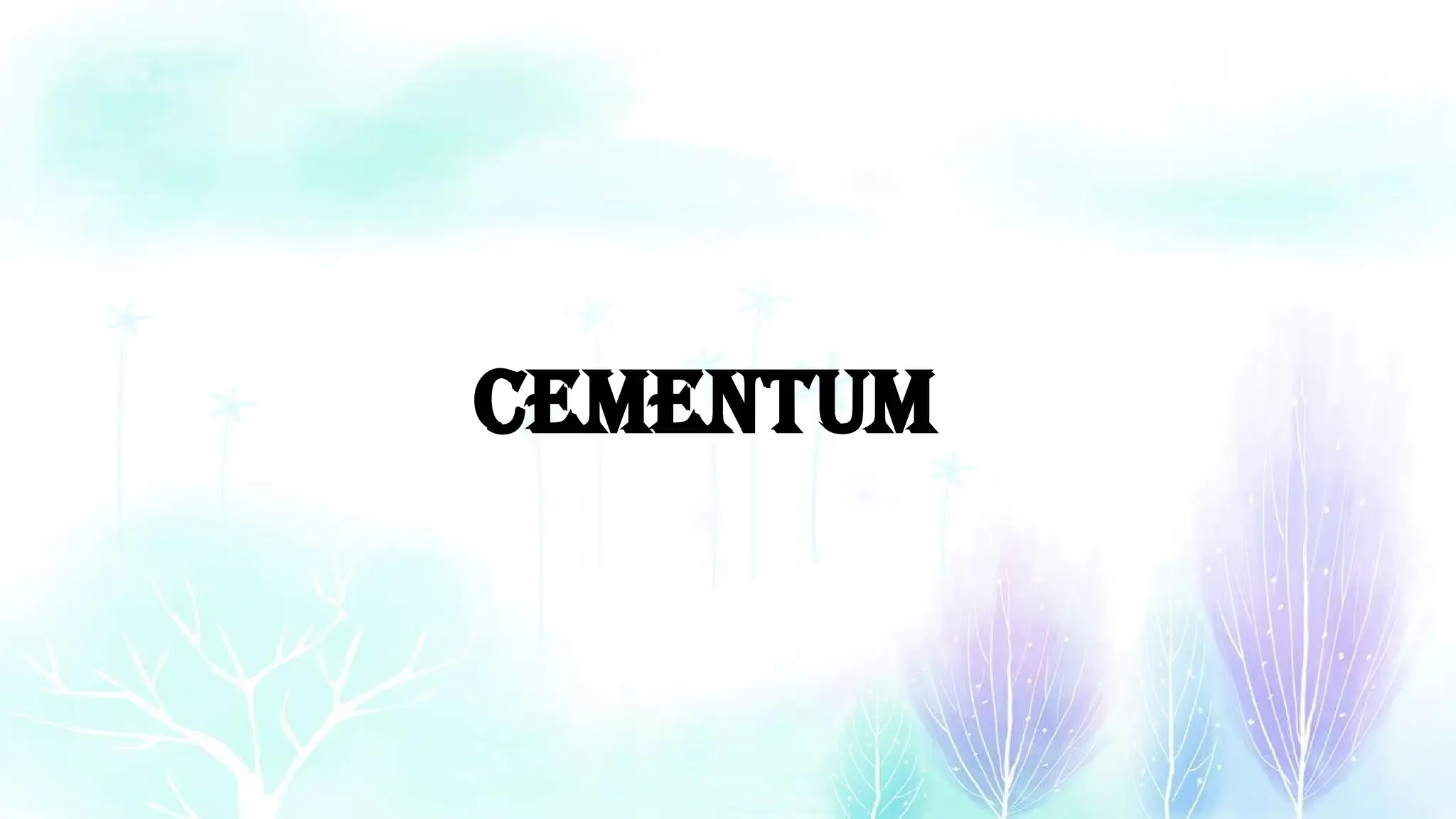 CEMENTUM anatomy and histology in oral anatomy | PPTX