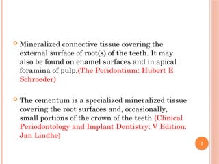 CEMENTUM-a dynamically active tissue in peridontium | PPTX