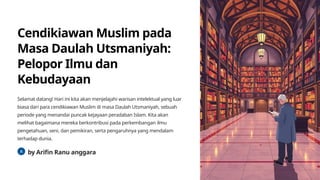 Cendikiawan-Muslim-pada-Masa-Daulah-Utsmaniyah-Pelopor-Ilmu-dan-Kebudayaan.pptx