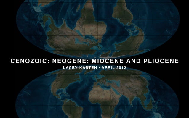 Cenozoic: Neogene: Miocene: and Pliocene | PDF | Geography | Science