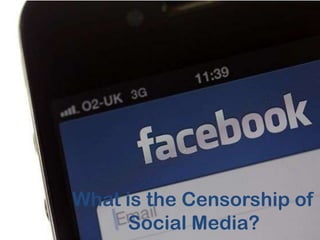 Censorship of social media | PPTX