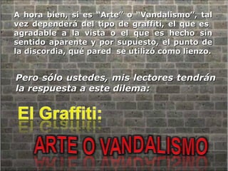 Graffiti: Arte o Vandalismo | PPT | Modern Art | Fine Art