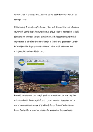 Center Enamel can Provide Aluminum Dome Roofs for Finland Crude Oil ...