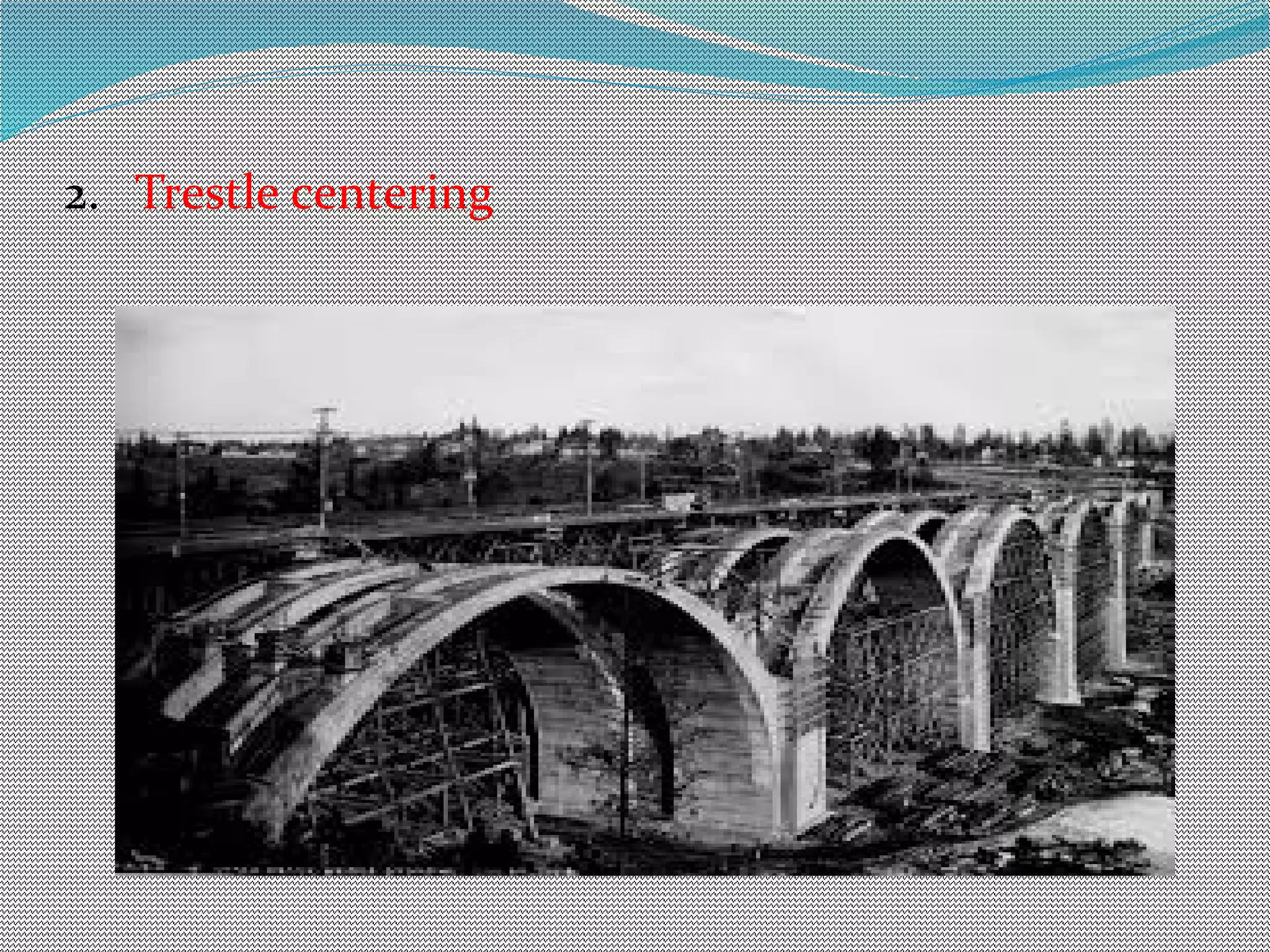 Formwork for Bridge and Centering Of Arch | PPT