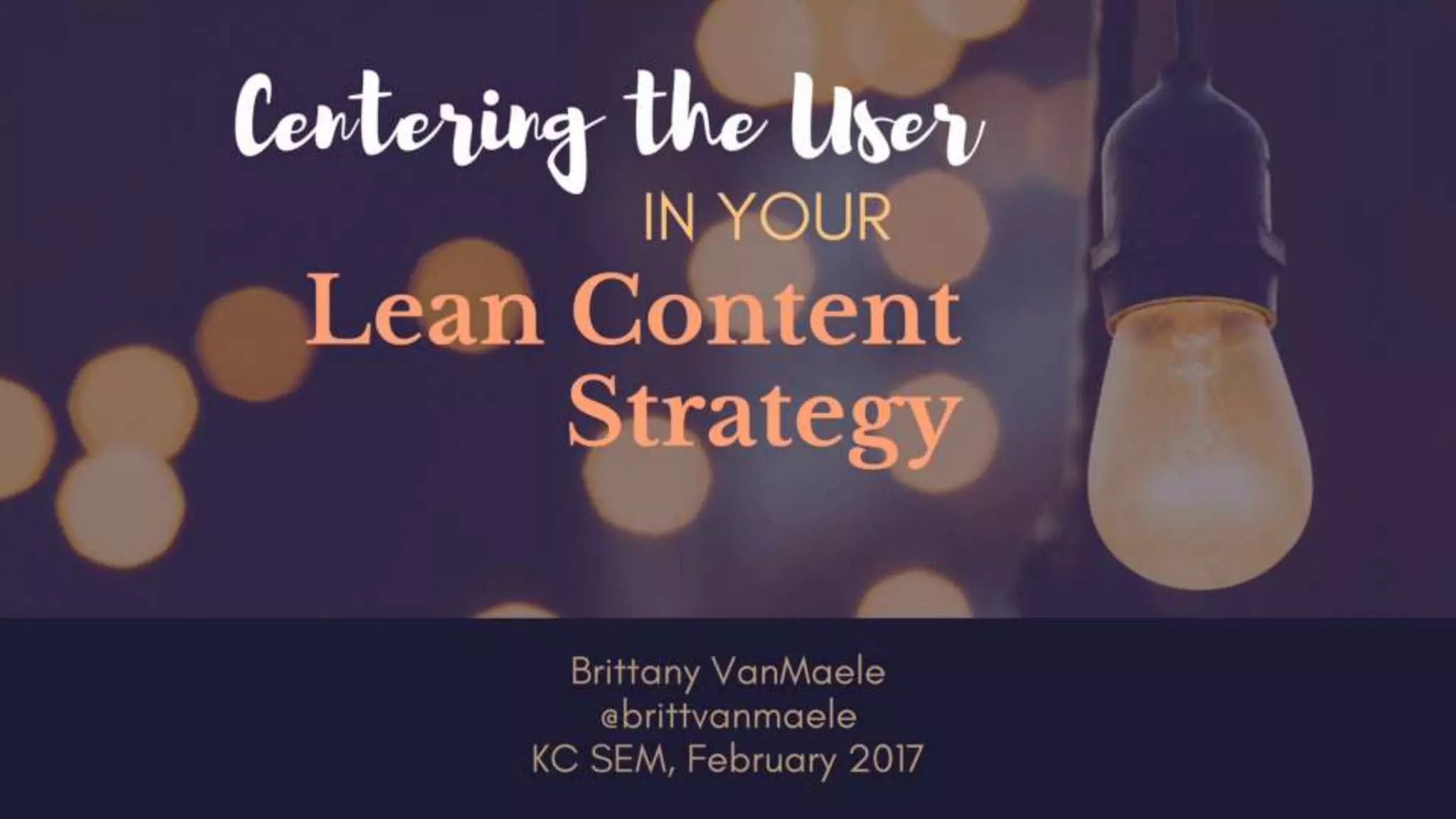 Centering the User in Your Lean Content Strategy | PPT | Free Download