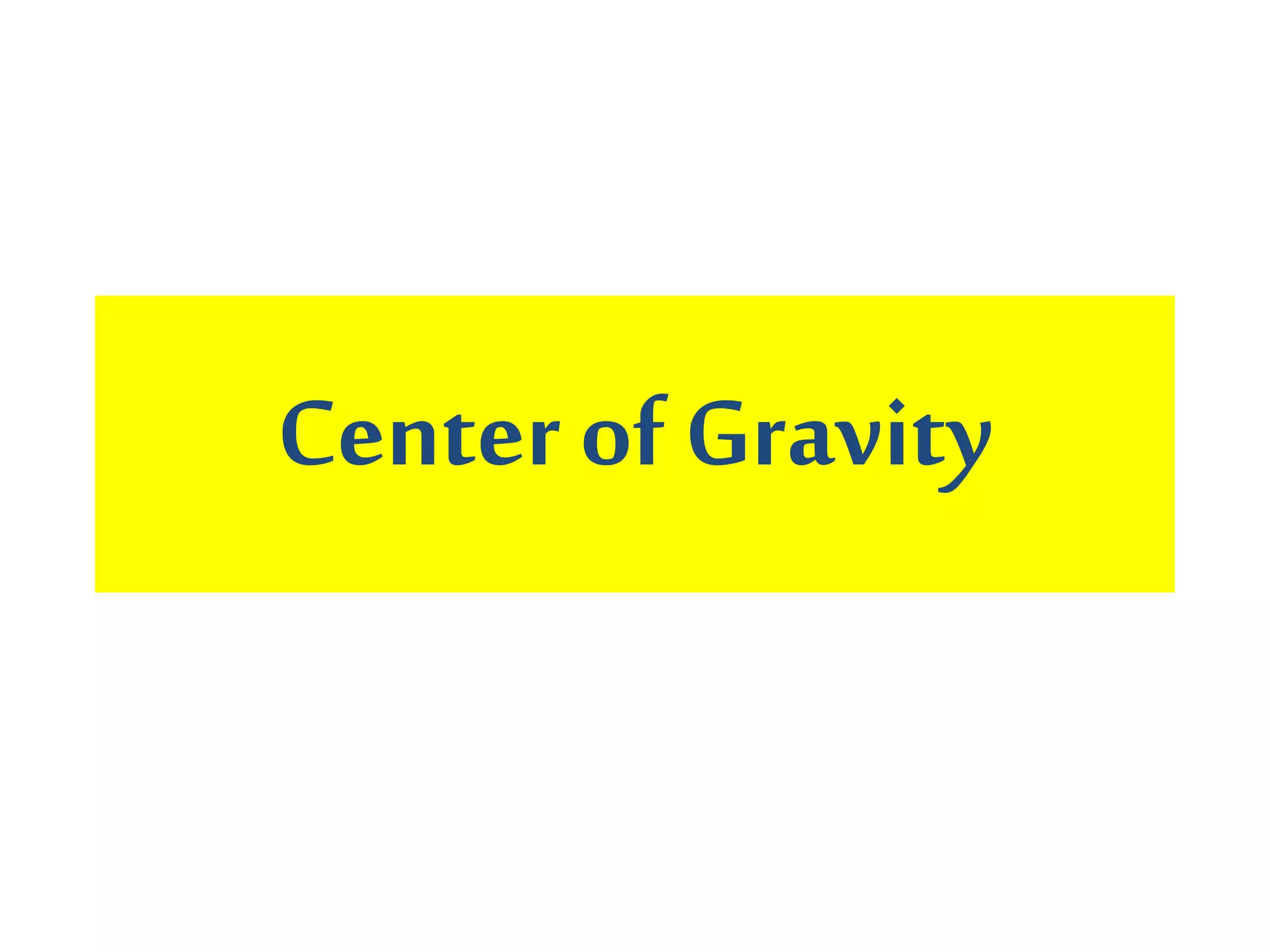 Center of gravity | PPTX