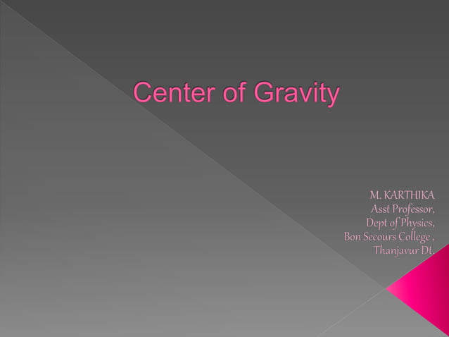 Center of gravity | PPTX | Physics | Science