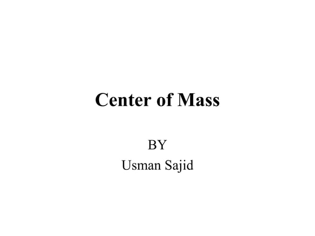 Center of mass | PPT