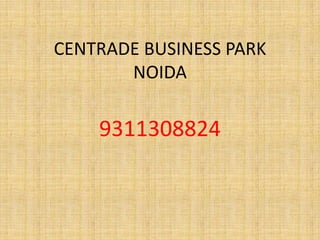 Centrade business park | PPTX