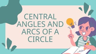 central angles and arcs of a circle.pptx