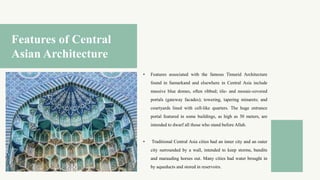 Central asian architecture/Timurid architecture | PPTX