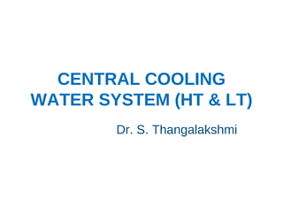 Central Cooling System (HT & LT).pptx