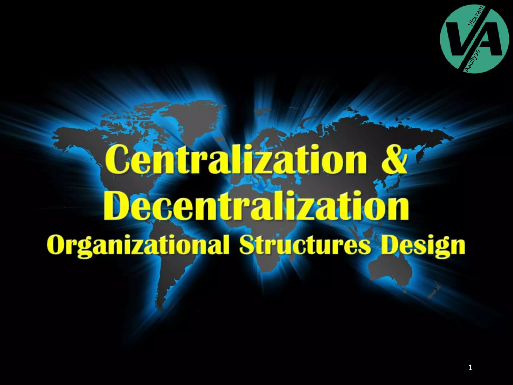 Centralization and Decentralization | PPTX
